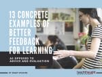 13 Concrete Examples Of Better Feedback For Learning | TeachThought