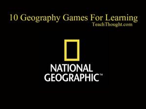 10 Geography Games For Learning | TeachThought