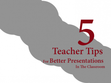 5 Teacher Tips For Better Presentations In The Classroom | TeachThought