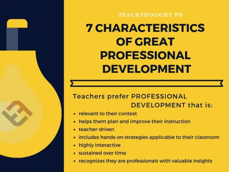 7 Characteristics of Great Professional Development | TeachThought