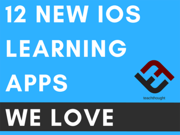 12 New iOS Learning Apps We Love – TeachThought