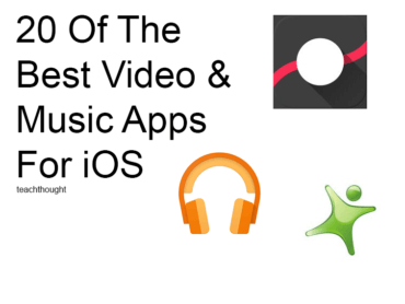20 Of The Best Video & Music Apps For iOS | TeachThought