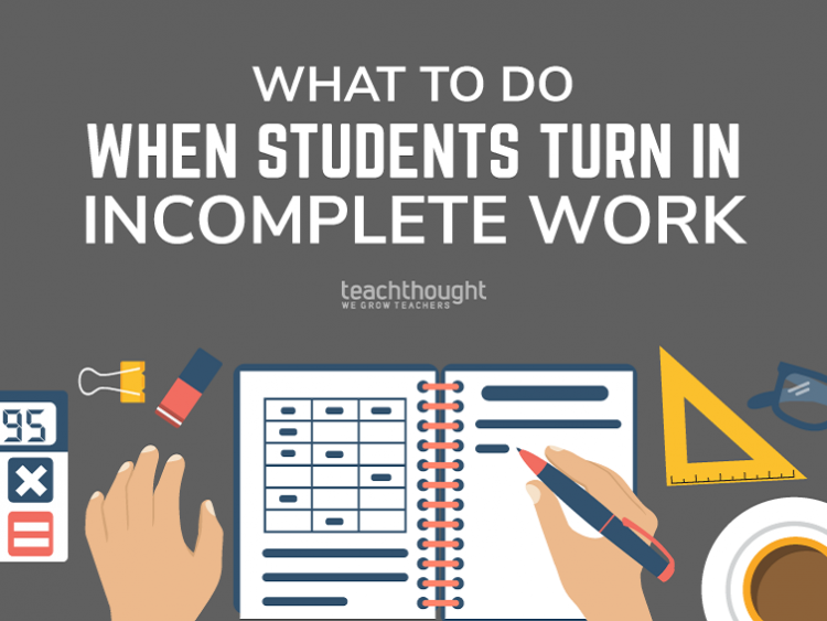 What To Do When Students Turn In Incomplete Work